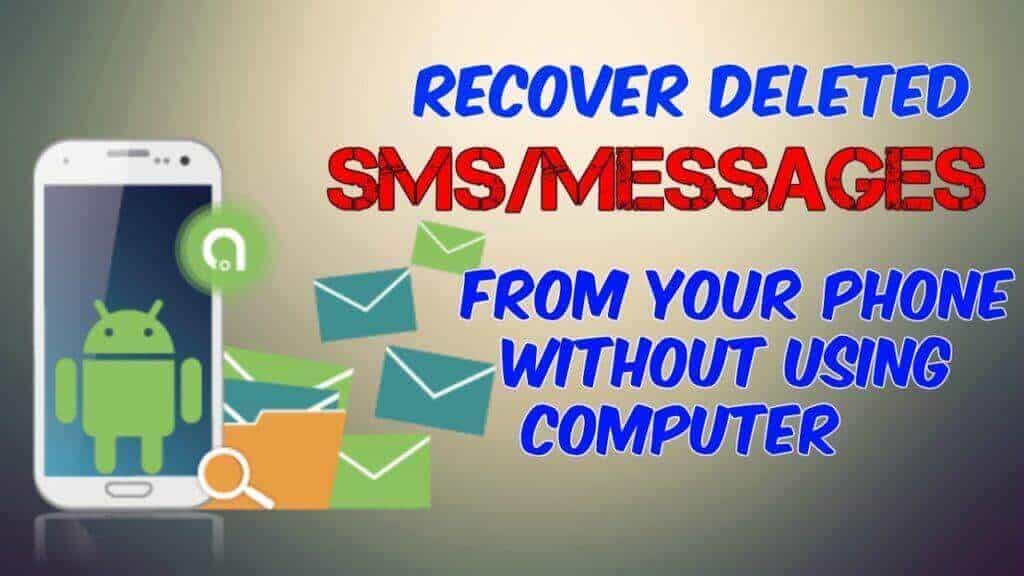 How To Retrieve Deleted Texts On Samsung Without Computer 