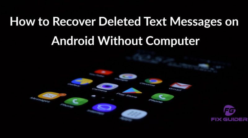 How To Retrieve Deleted Texts On Samsung Without Computer 