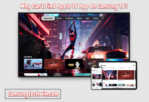 Why Is My Apple TV APP NOT Working On Samsung TV? [Answered]