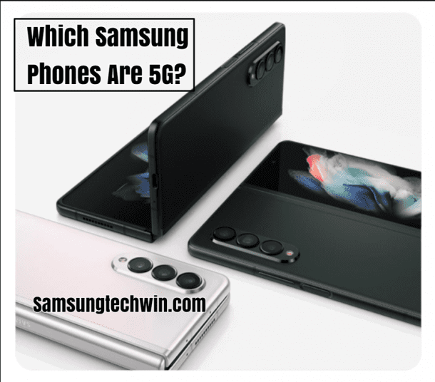 Which Samsung Phones Are 5G? [10 Types]