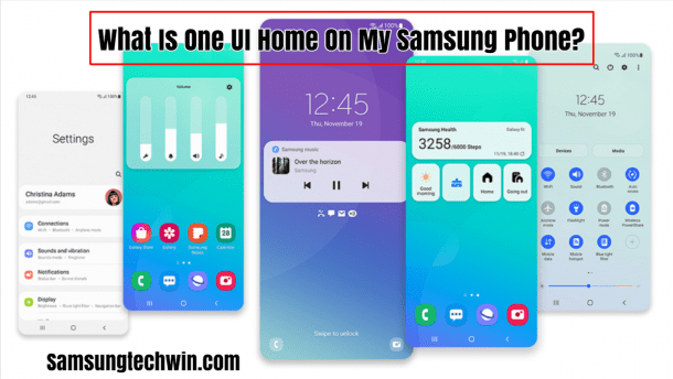 Samsung One Ui Home on My Samsung Phone: Full Guide