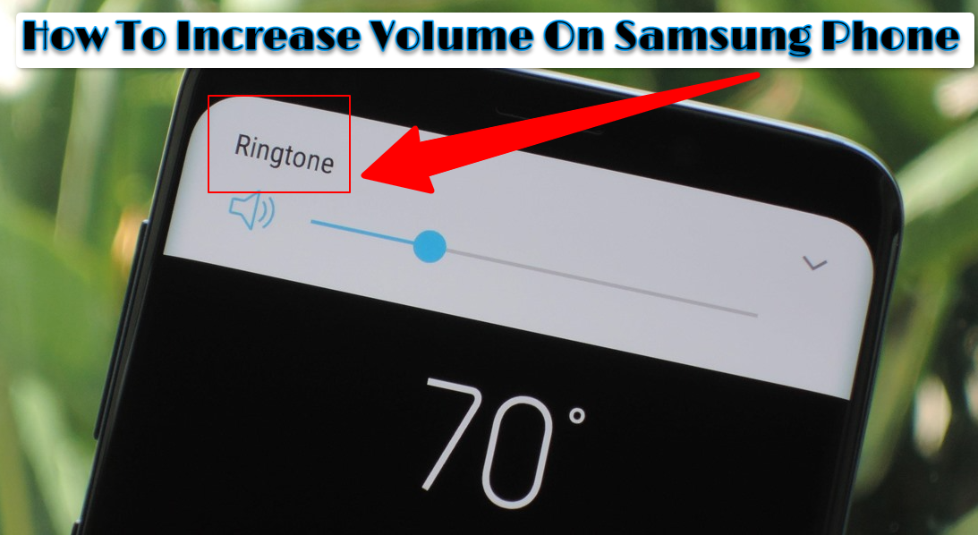 How To Increase Volume On Samsung Phone 4 Easy Ways 