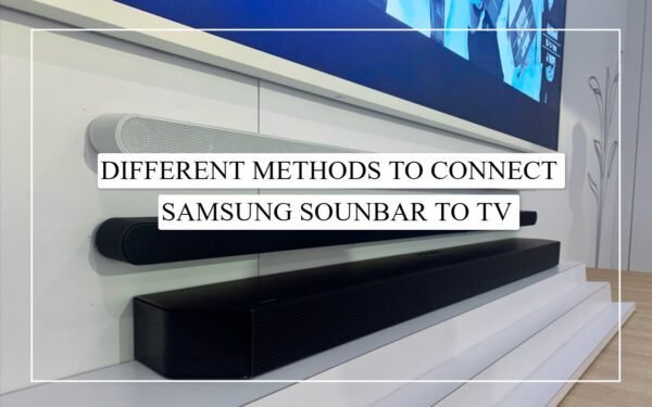 How To Connect Your Samsung Soundbar To TV: Step-by-Step Guide For ...