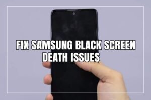 Samsung Black Screen Of Death: Easy Fixes To Restore Your Device