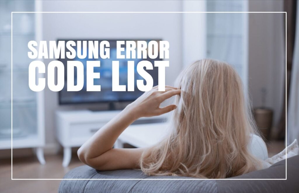 Troubleshoot Samsung TV Error Codes List Easy Guide Troubleshoot Samsung TV Error Codes List Easy Guide