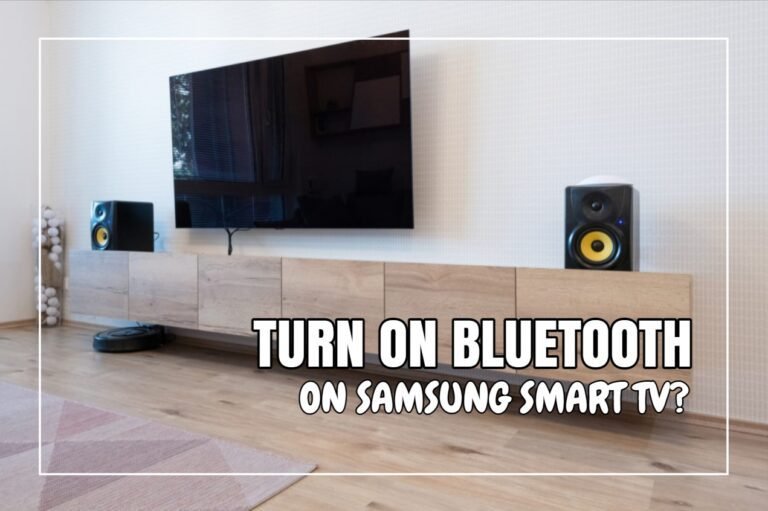 How To Enable Bluetooth On Samsung Smart TV [Ultimate Guide]