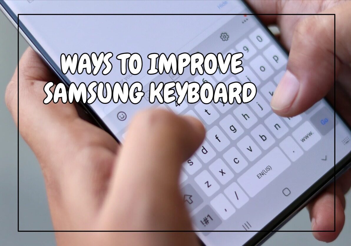 8 Great Ways To Improve Samsung Keyboard Android