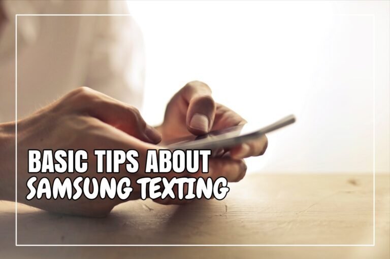Samsung Texting Tips: Features & Settings